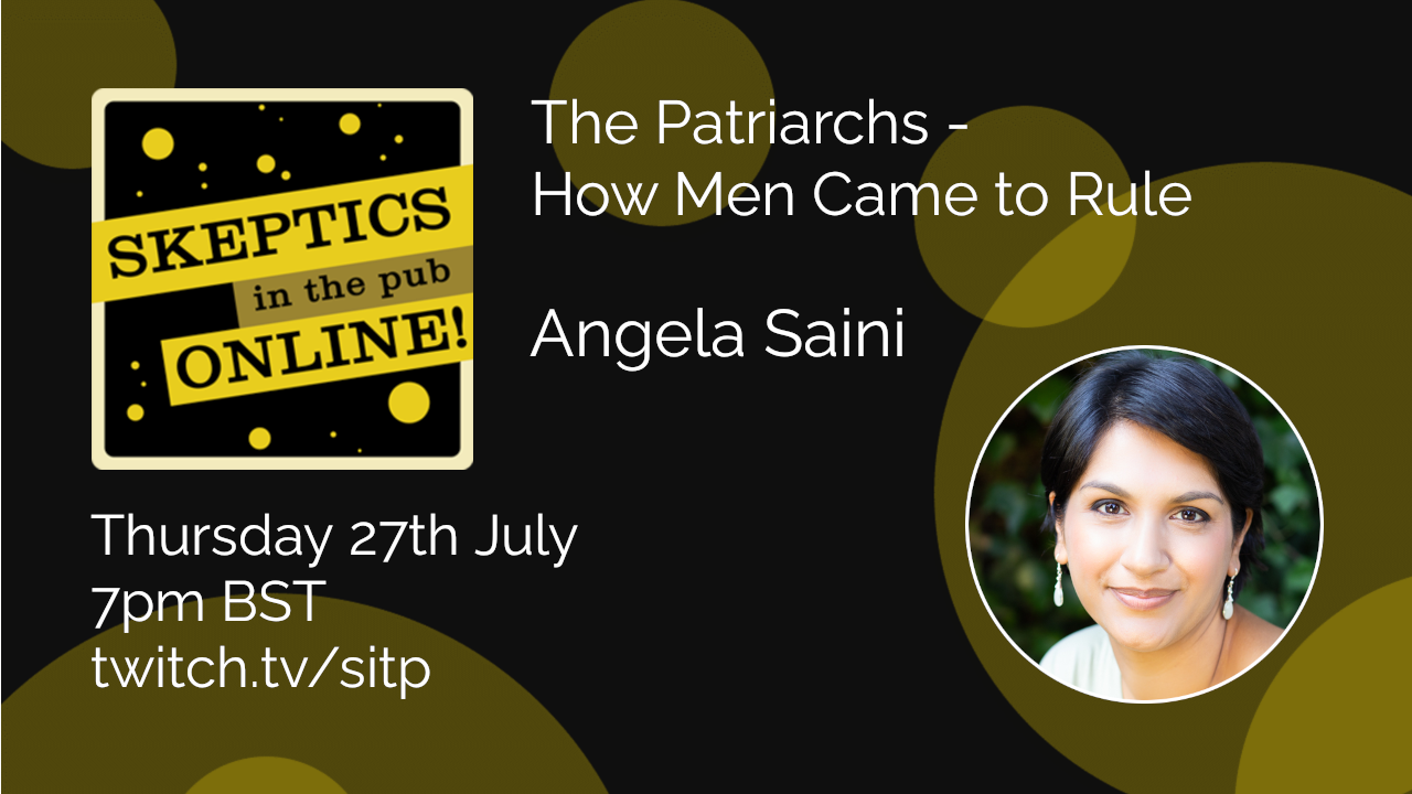 The Patriarchs - How Men Came to Rule - Angela Saini - Skeptics in the ...
